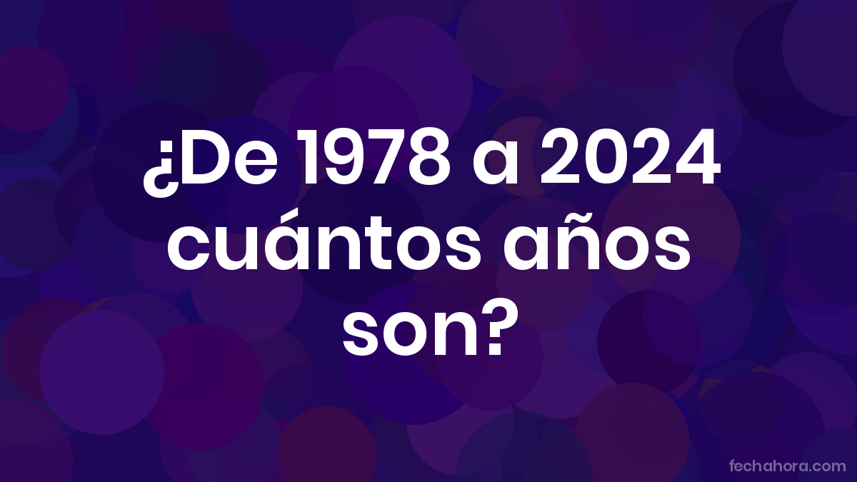 1978 To 2024 How Many Years