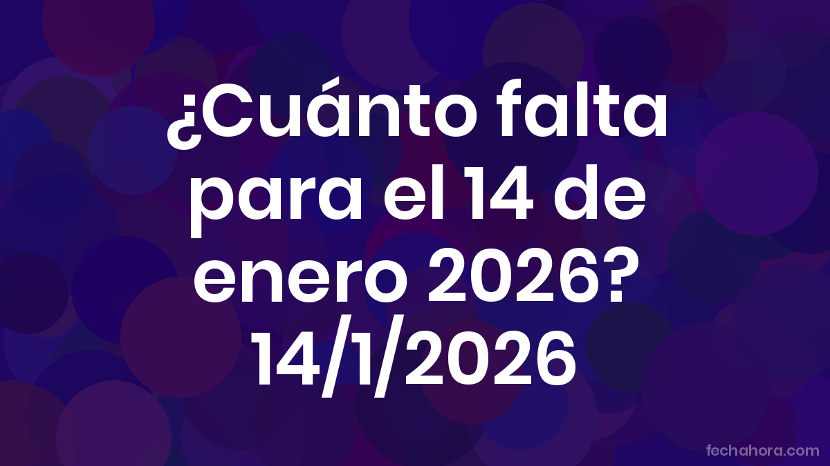 Cuanto Falta Para El 15 De Enero 2024